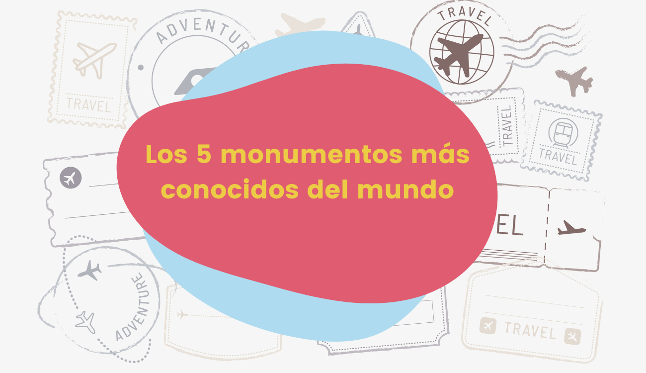Los 5 monumentos más conocidos del mundo - Joven viajero